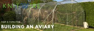 5 Tips For Building an Aviary - Knitwire Aviary Mesh