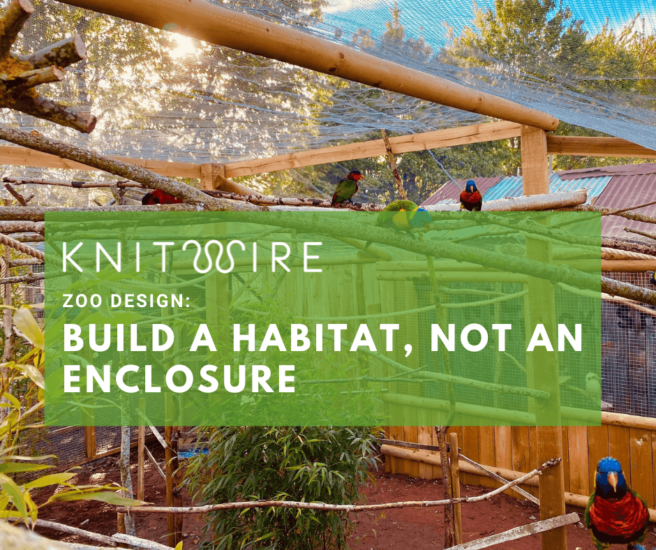 Zoo Design: Build A Habitat - Not An Enclosure | ClearMesh | Knitwire